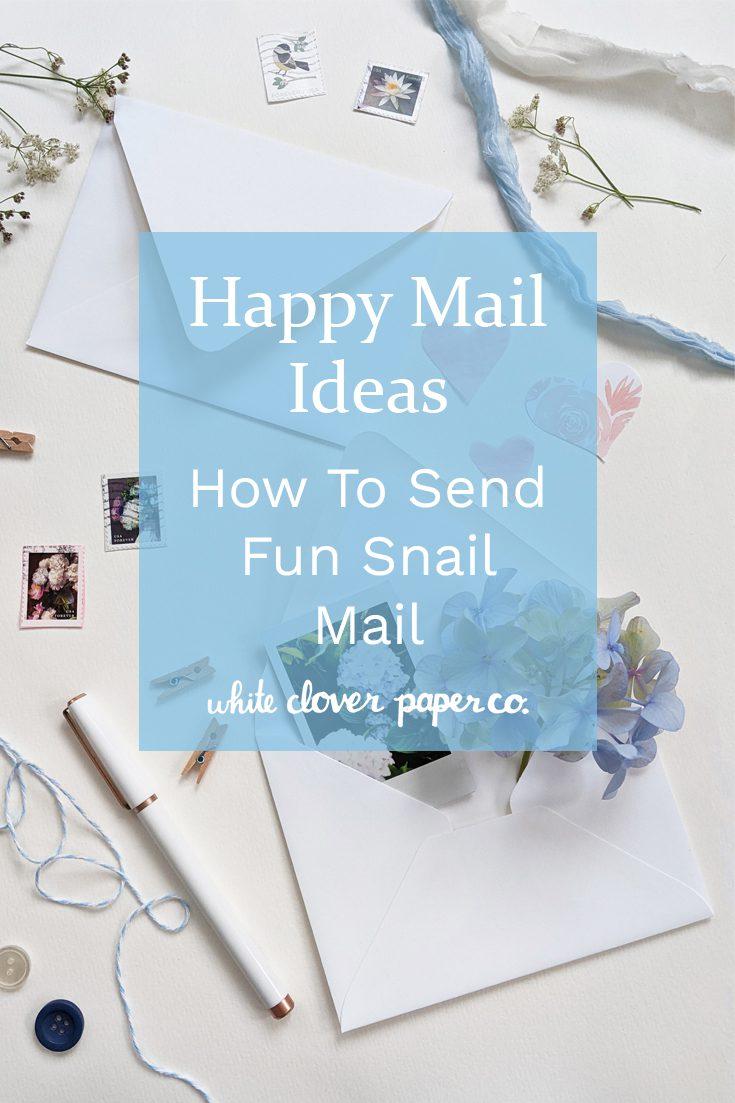 Happy Mail Ideas: How To Send Fun Snail Mail - White Clover Paper Co.